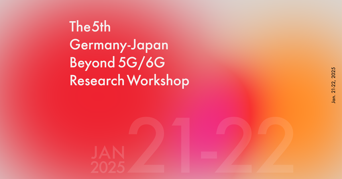 The 5th Germany-Japan Beyond 5G/6G Research Workshop - Beyond 5G/NICT
